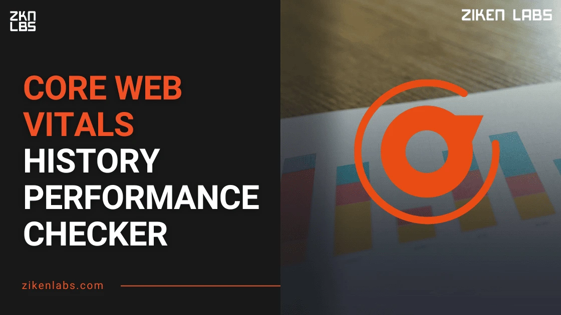 Free Core Web Vitals History Checker | Tools | Ziken Labs